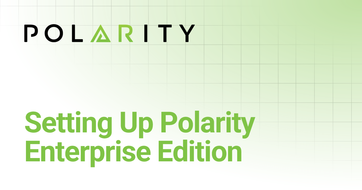 Setting Up Polarity Enterprise Edition | Polarity Enterprise Guide