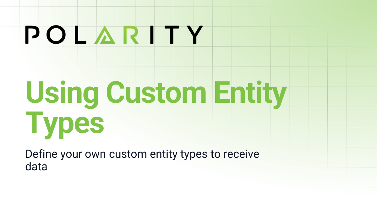 Using Custom Entity Types | Polarity Developer Guide